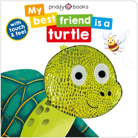 My Best Friend Is A Turtle - Priddy Books